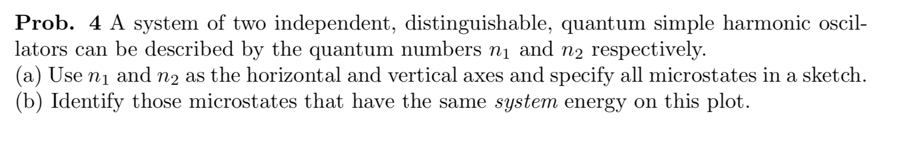 Solved Prob. 4 A system of two independent, distinguishable, | Chegg.com