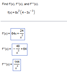 Solved Find f′(x),f′′(x), and f′r(x) f(x)=8x2(4−3x−3) | Chegg.com