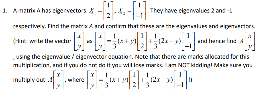 Solved 1. A matrix A has eigenvectors & = They have | Chegg.com