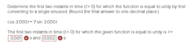Solved Determine the first two instants in time ( t>0 ﻿for | Chegg.com
