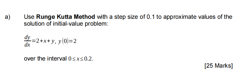 Solved a) Use Runge Kutta Method with a step size of 0.1 to | Chegg.com