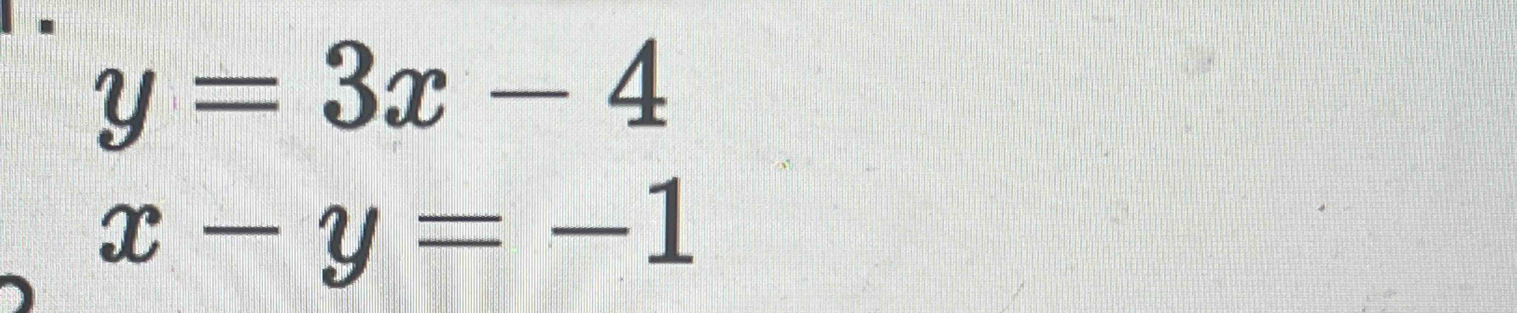 Solved y=3x-4x-y=-1 ﻿solve the system of ﻿equations by ﻿the | Chegg.com