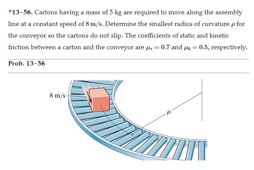 [Solved]: * 13-56. Cartons having a mass of 5kg are requir
