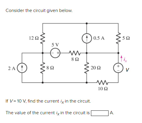 Solved Consider the circuit given below. If V=10 V, find the | Chegg.com