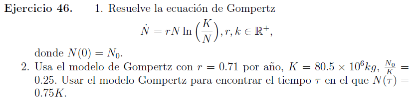 Solved Ejercicio 46. 1. Resuelve la ecuación de Gompertz | Chegg.com