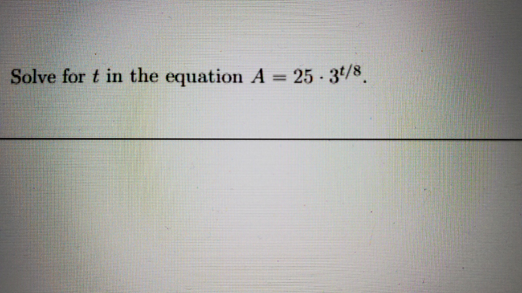 Solved Solve for t in the equation A = 25 - 3t/8. | Chegg.com