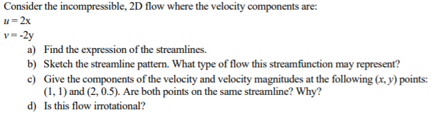 Solved Consider the incompressible, 2D flow where the | Chegg.com