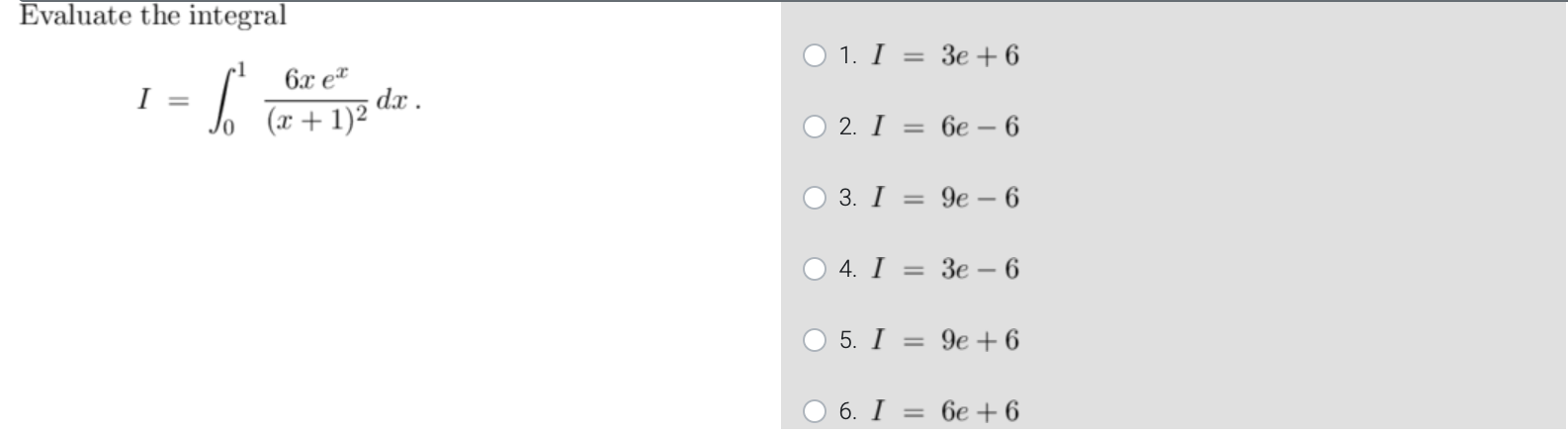 Solved Evaluate the integral O 1. I = 3e + 6 1 I 6c ex dx. | Chegg.com