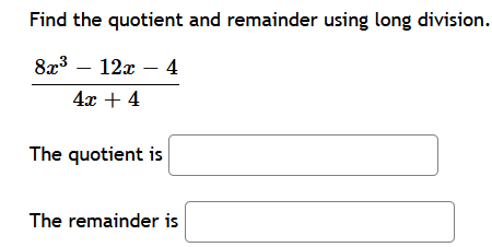 Solved Find the quotient and remainder using long division. | Chegg.com