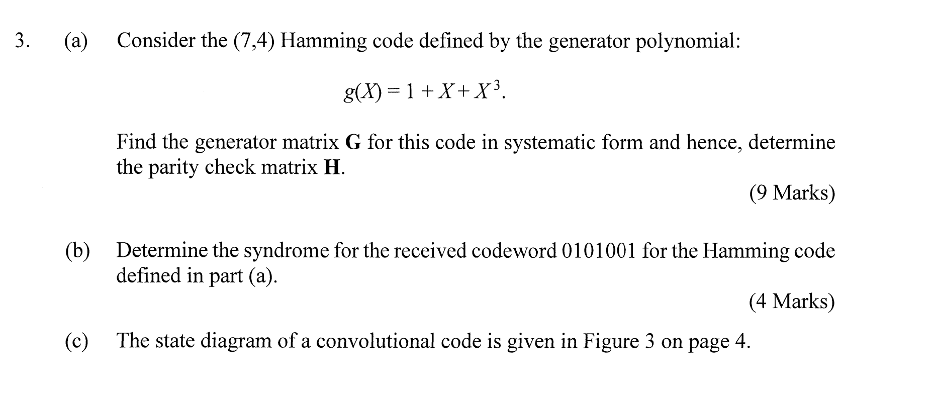 Solved (a) ﻿Consider the (7,4) ﻿Hamming code defined by the | Chegg.com