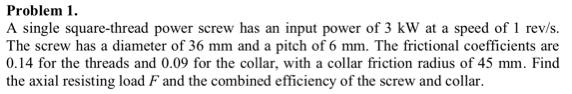 Solved Problem 1. A single square-thread power screw has an | Chegg.com
