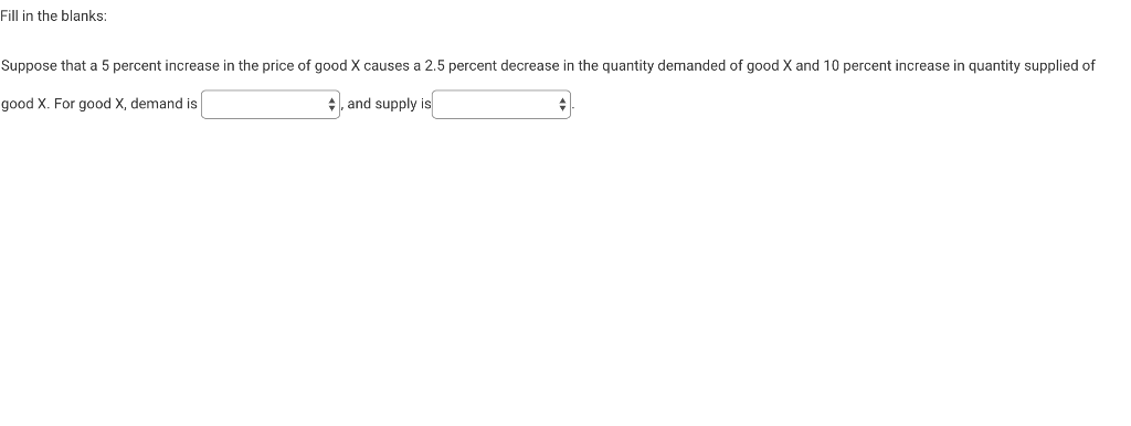 Solved Fill in the blanks; Suppose that a 5 percent increase | Chegg.com