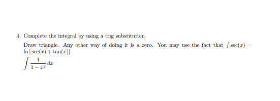Solved 4. Complete the integral by using a trig substitution | Chegg.com