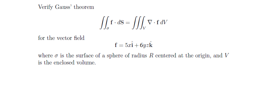 Solved Verify Gauss' theorem V.f dV f ds for the vector | Chegg.com