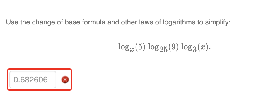 Solved Use the change of base formula and other laws of | Chegg.com