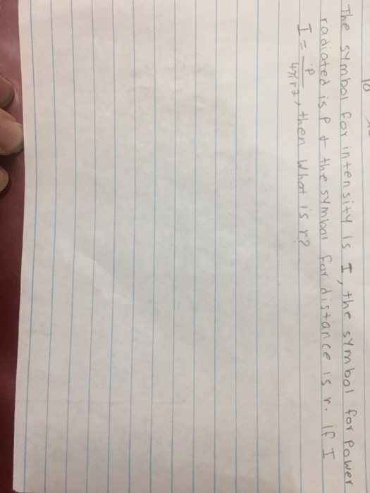 Solved The symbol for intensity is I, the symbol for power | Chegg.com