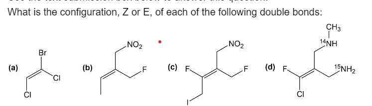 Solved What is the configuration, Z or E, of each of the | Chegg.com
