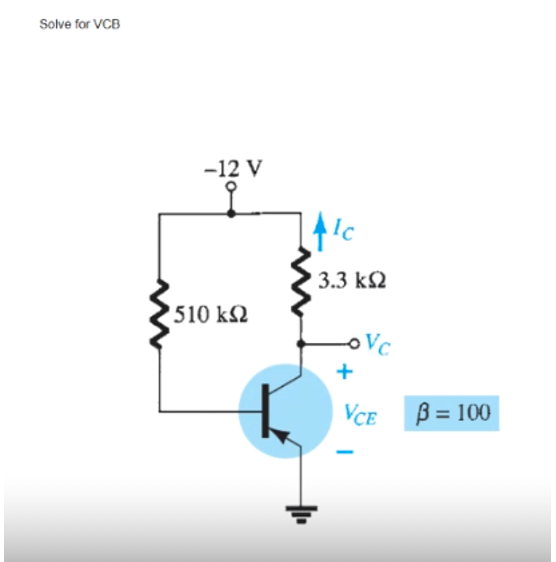 Solved Solve for VCB -12 V 1410 3.3 k 52 510 ks2 Vc + VCE B | Chegg.com