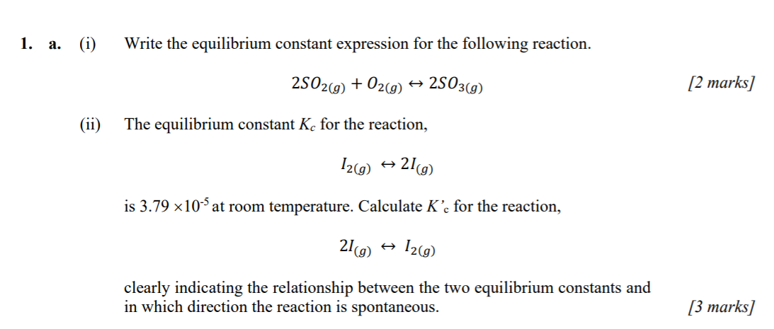 Solved 1. a. (i) Write the equilibrium constant expression | Chegg.com