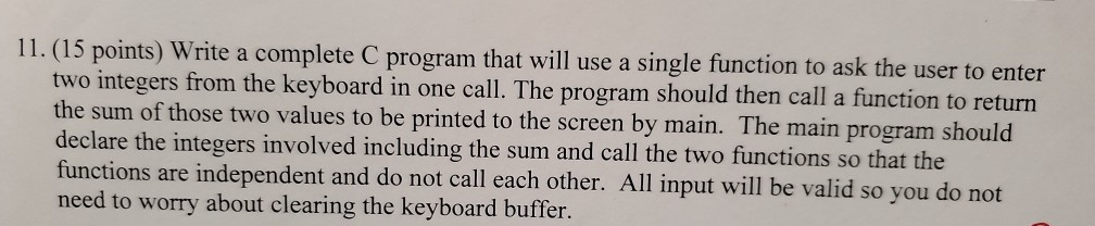 Solved 11. (15 points) Write a complete C program that will | Chegg.com
