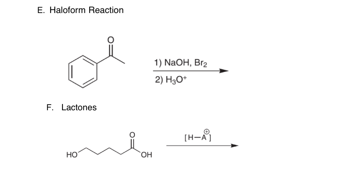 Solved E. Haloform Reaction 2) H3O+ 1) NaOH,Br2 F. Lactones | Chegg.com