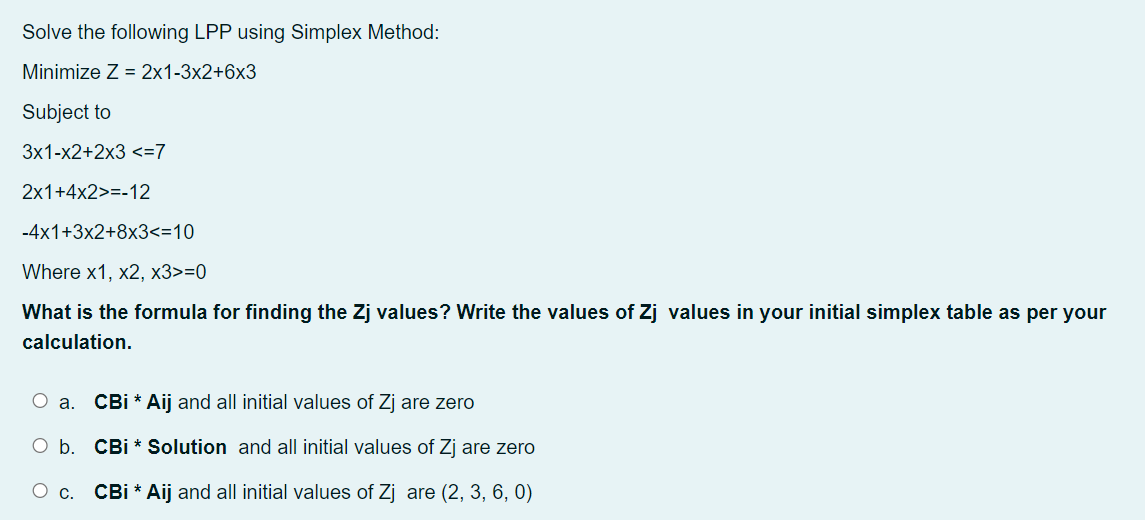Solved Solve the following LPP using Simplex Method: | Chegg.com