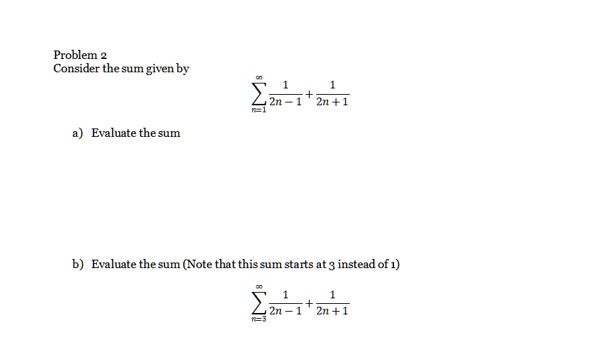 Solved Problem 2 Consider the sum given by Σ 1 1 + 2η – 1 2n | Chegg.com