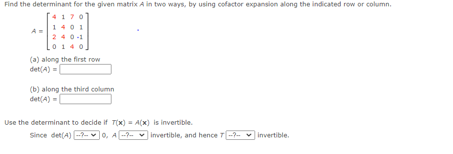 Solved Find the determinant for the given matrix A in two | Chegg.com