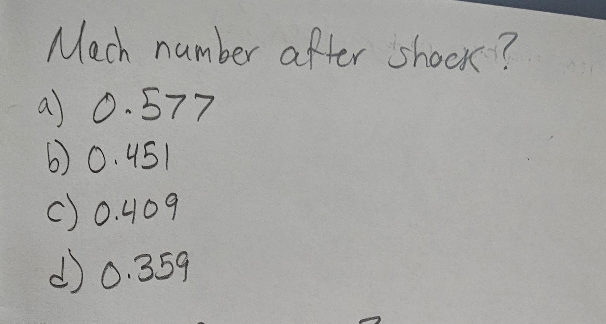 Solved Mach number after shock? a) 0.577 b) 0.451 c) 0.409 | Chegg.com
