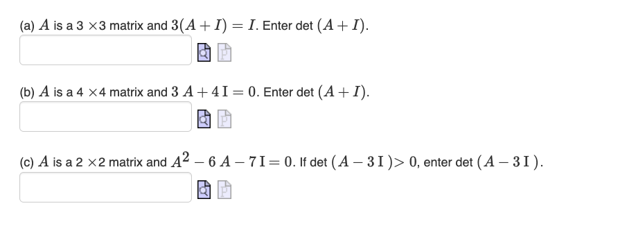 Solved (a) A is a 3×3 matrix and 3(A+I)=I. Enter det(A+I). | Chegg.com