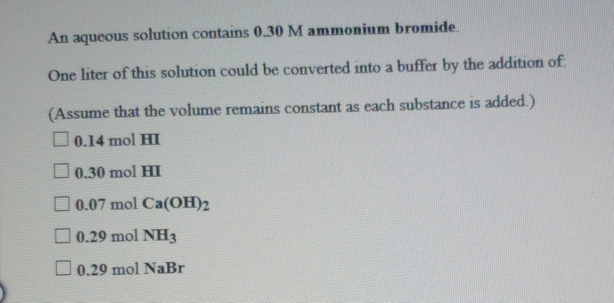 Solved An aqueous solution contains 0.24 M ammonia One liter | Chegg.com