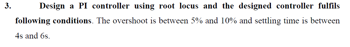 Solved Design a PI controller using root locus and | Chegg.com