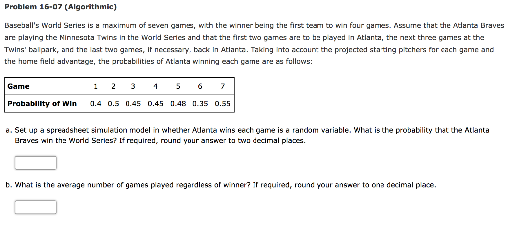 Solved Problem 16-07 (Algorithmic) Baseball's World Series | Chegg.com