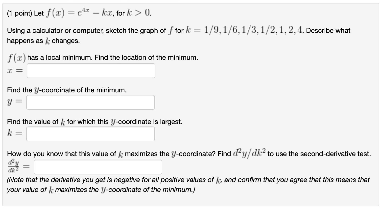 Solved (1 point) Let f(x)=e4x−kx, for k>0. Using a | Chegg.com