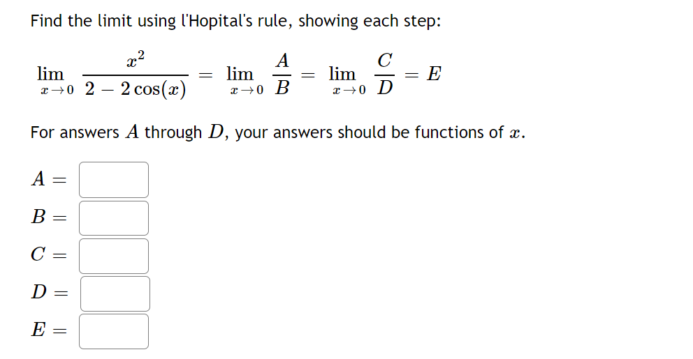 Solved Find the limit using l'Hopital's rule, showing each | Chegg.com