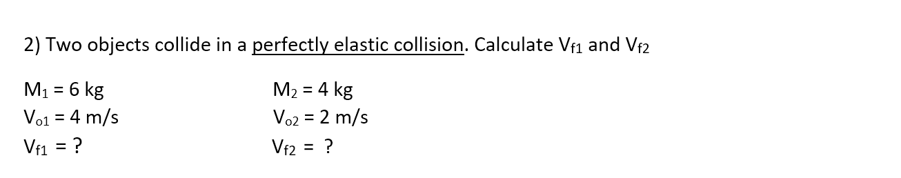 Solved 2) Two objects collide in a perfectly elastic | Chegg.com