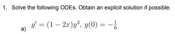 Solved 1. Solve the following ODEs. Obtain an explicit | Chegg.com