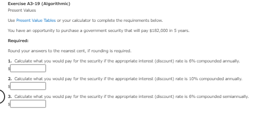 Solved Exercise A3-19 (Algorithmic) Present Values Use | Chegg.com