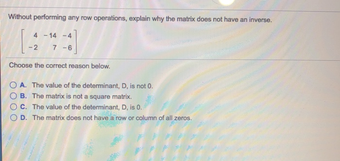 Solved Without performing any row operations, explain why | Chegg.com