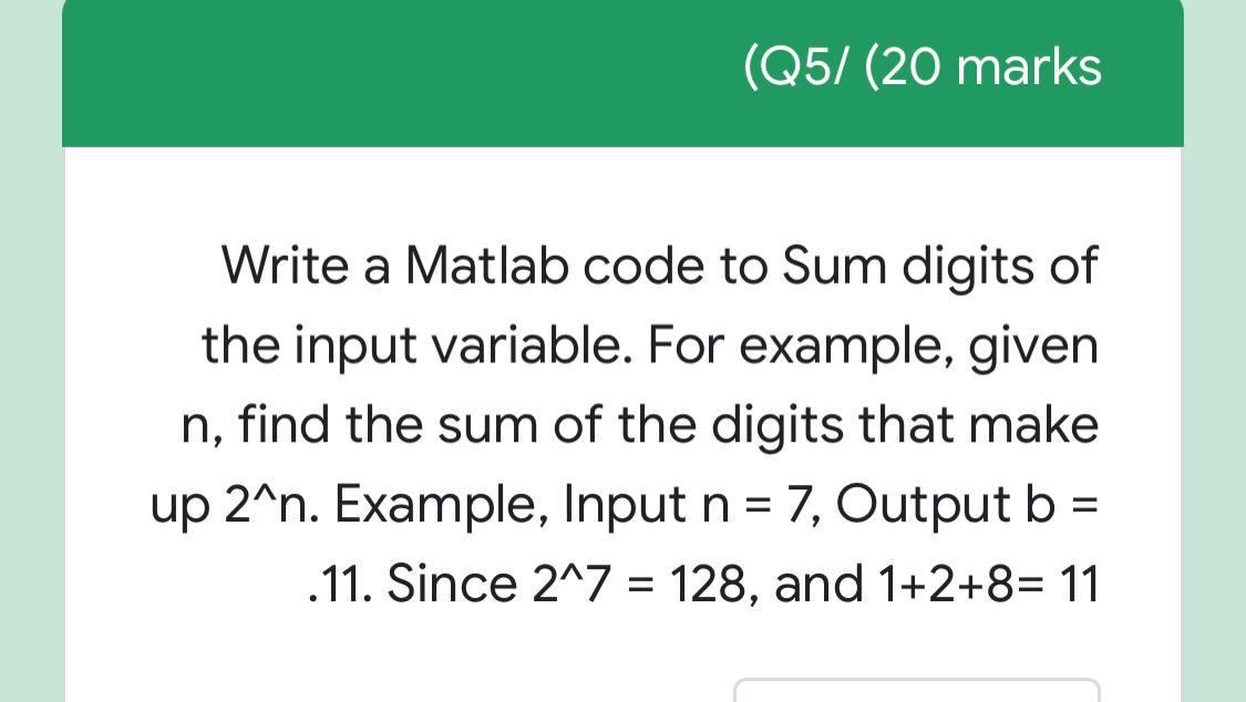 Solved (Q5/ (20 marks Write a Matlab code to Sum digits of | Chegg.com