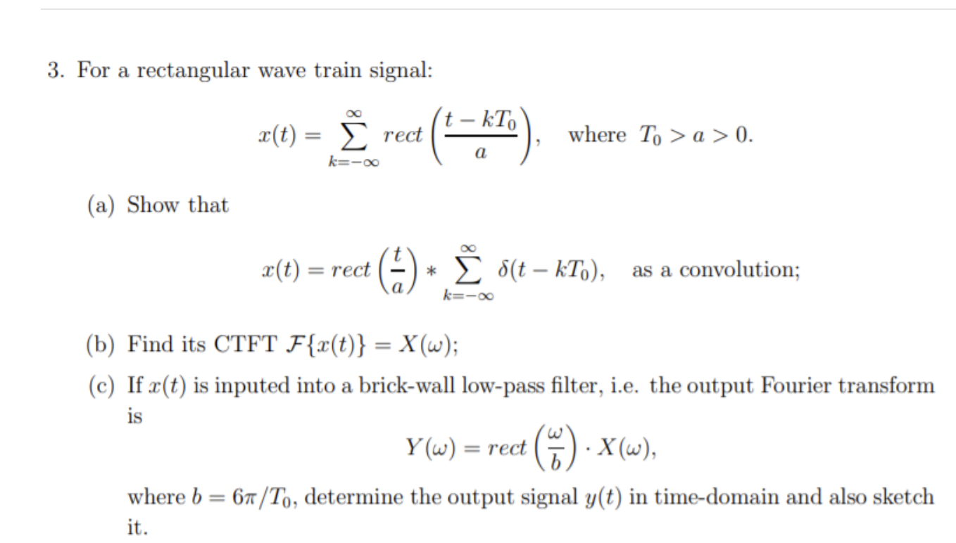 Solved 3. For a rectangular wave train signal: α(t) = Σ rect | Chegg.com