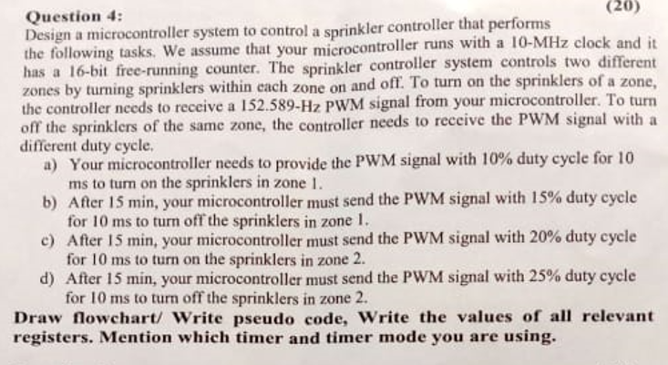 Solved Question 4: Design a microcontroller system to | Chegg.com