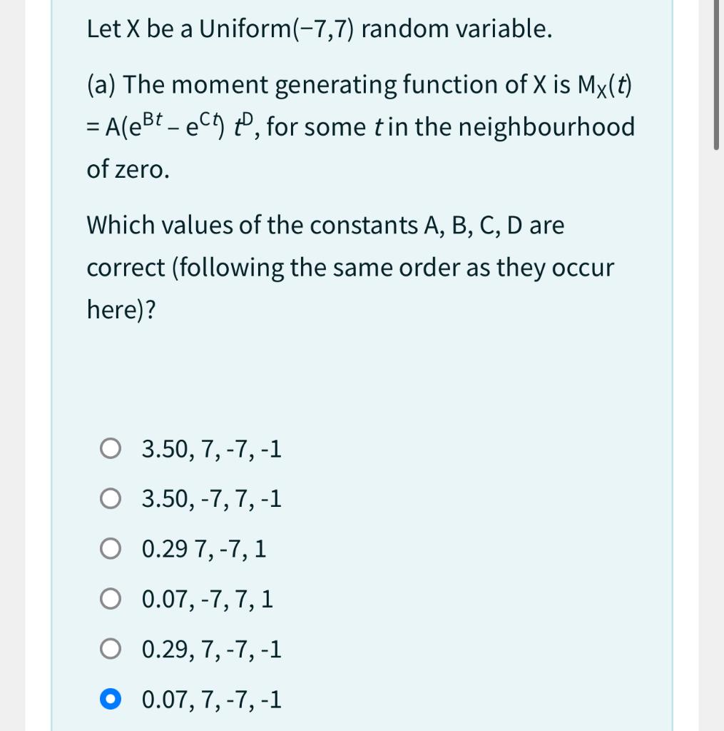 Solved Let X be a Uniform (−7,7) random variable. (a) The | Chegg.com