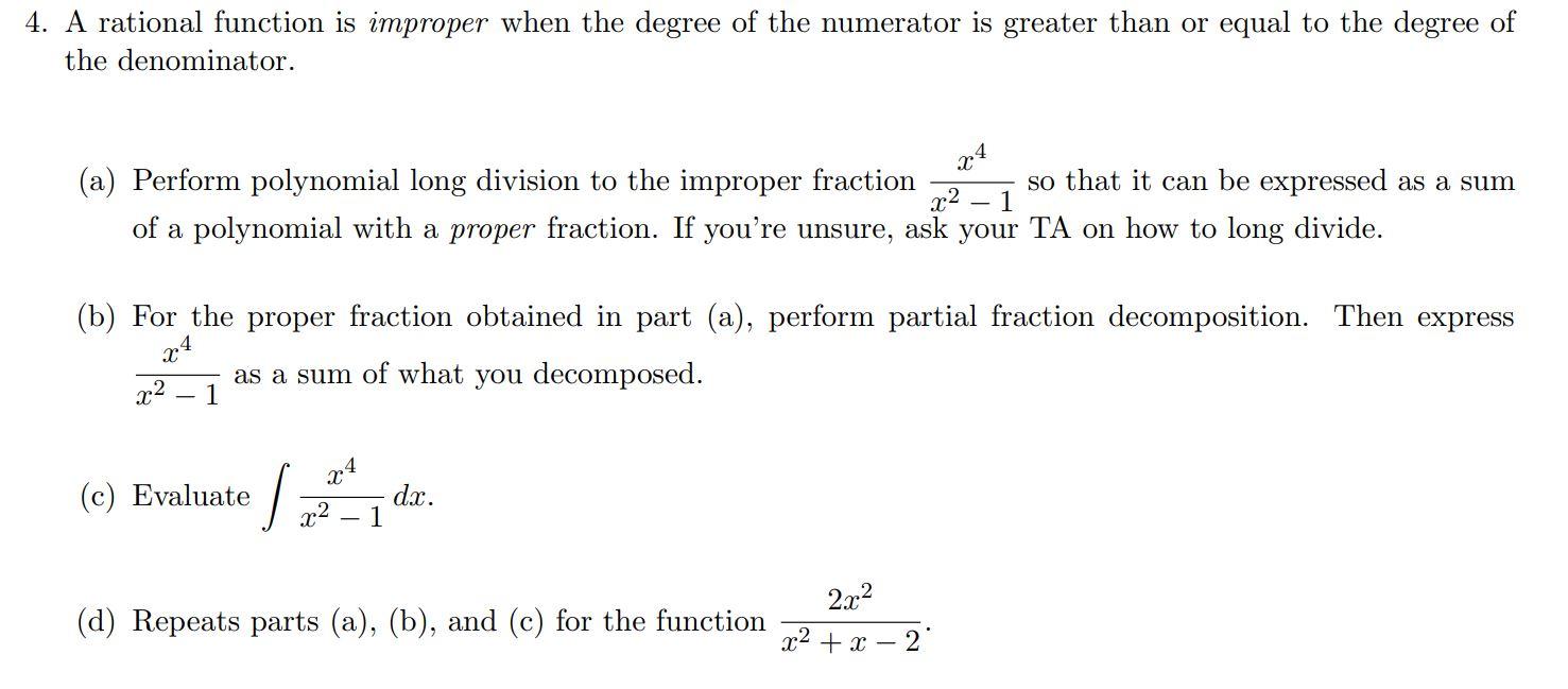 Solved 4. A rational function is improper when the degree of | Chegg.com