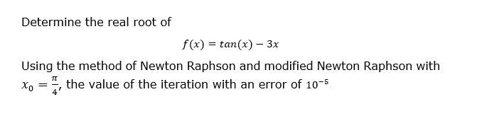 Solved Determine the real root of f(x)=tan(x)−3x Using the | Chegg.com