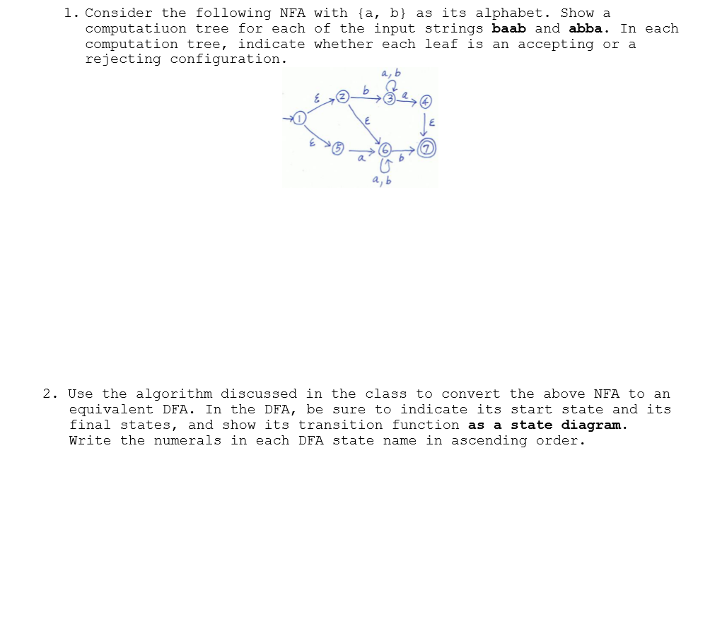 Solved 1. Consider the following NFA with {a, b} as its | Chegg.com