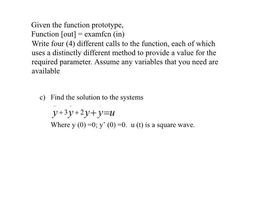 Solved Given the function prototype, Function (out] = | Chegg.com