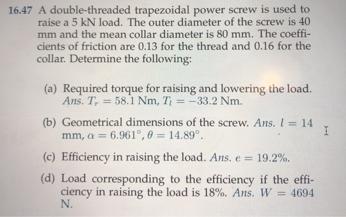 Solved 16.47 A double-threaded trapezoidal power screw is | Chegg.com