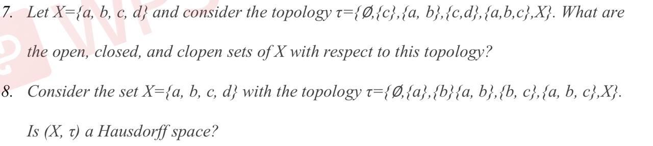 Solved 7. Let X={a,b,c,d} and consider the topology | Chegg.com