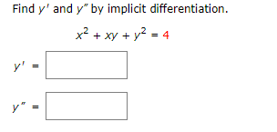 Solved Find y' and y" by implicit differentiation. x2 + xy + | Chegg.com